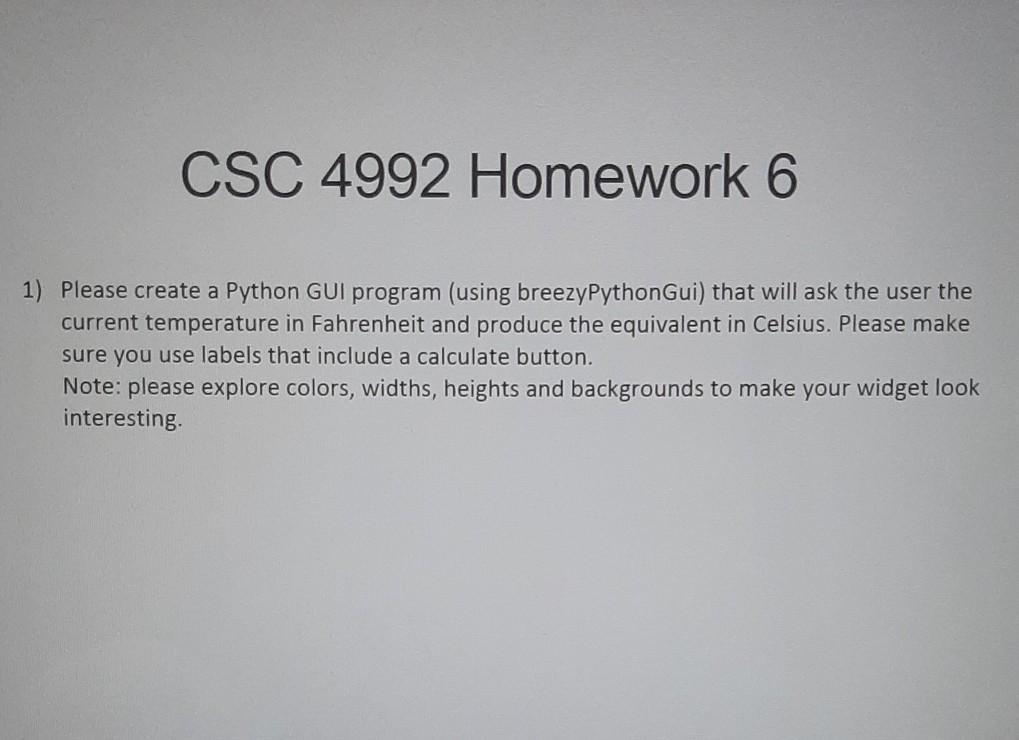 Solved CSC 4992 Homework 6 1) Please create a Python GUI | Chegg.com