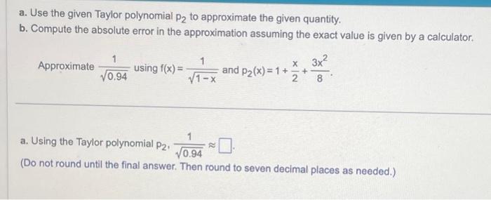 Solved a. Use the given Taylor polynomial p2 to approximate | Chegg.com
