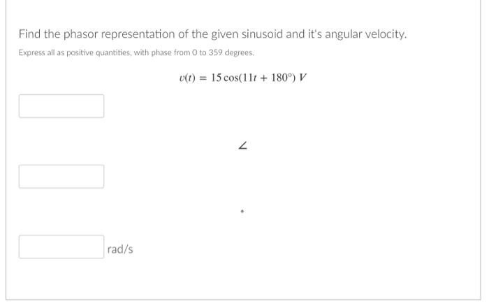 Solved Find the phasor representation of the given sinusoid | Chegg.com