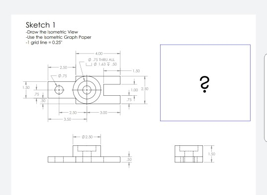 Solved Please help SKETCH Isometric View Please sketch on | Chegg.com Solved Please help SKETCH Isometric View Please sketch on | Chegg.com