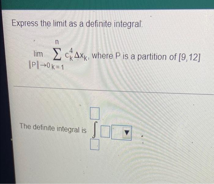 Solved Express the limit as a definite integral. 4 lim CAXk, | Chegg.com