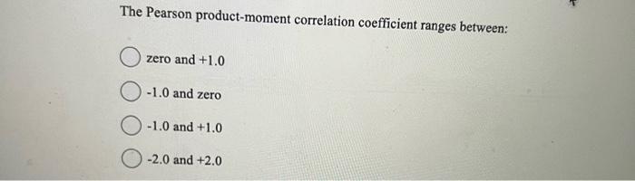 Solved The Pearson Product Moment Correlation Coefficient