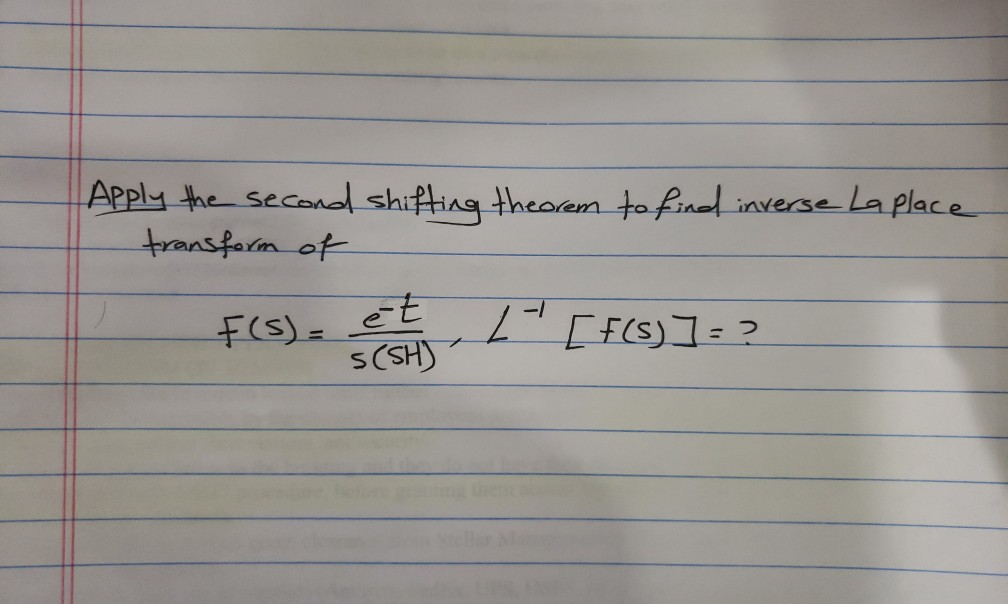 Solved Apply the second shifting theorem to find inverse La | Chegg.com