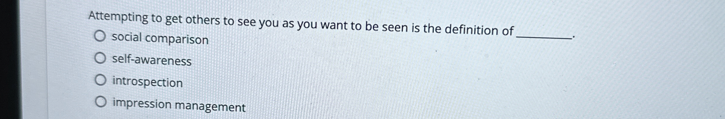 Solved Attempting to get others to see you as you want to be | Chegg.com