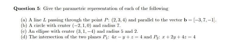 Solved Question 5: Give the parametric representation of | Chegg.com