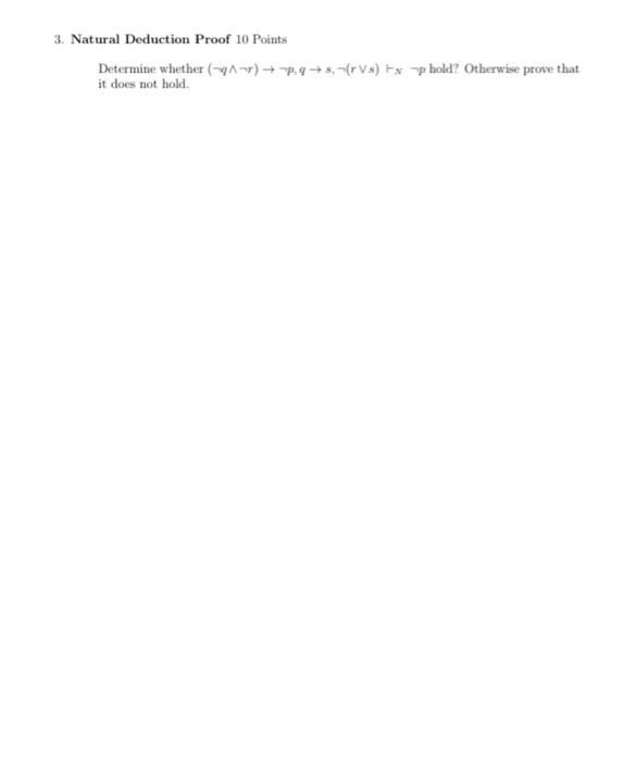 Solved 3. Natural Deduction Proof 10 Points Determine | Chegg.com