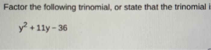 Solved Factor the following trinomial, or state that the | Chegg.com