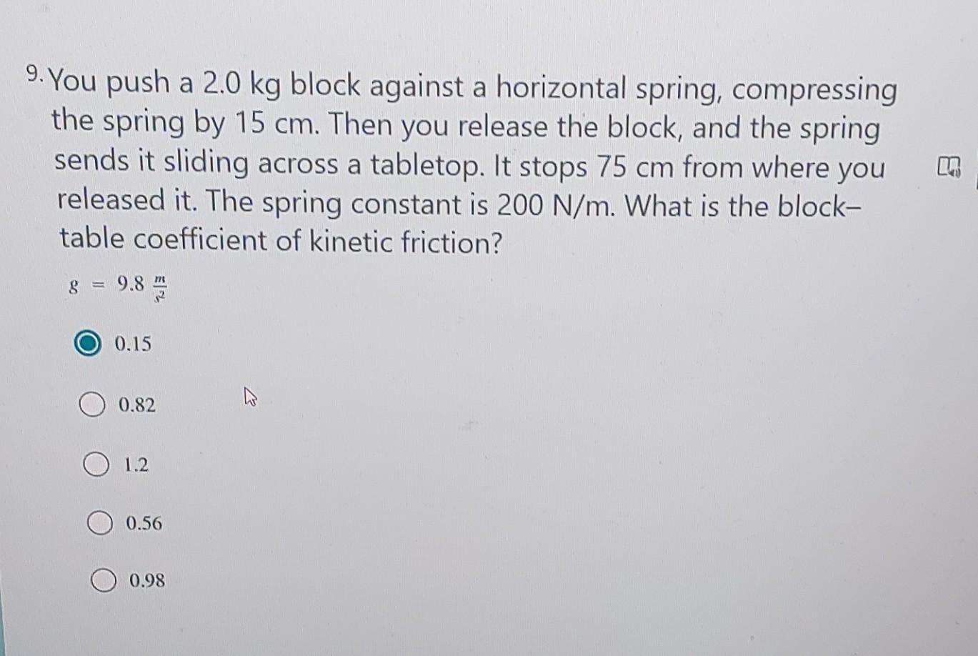 Solved You push a 2.0 kg block against a horizontal spring, | Chegg.com
