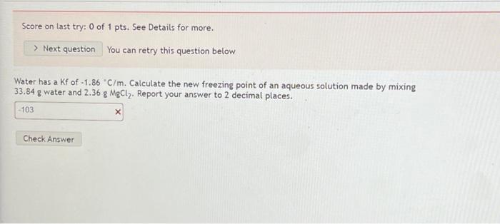 Solved Water has a Kf of −1.86∘C/m. Calculate the new | Chegg.com