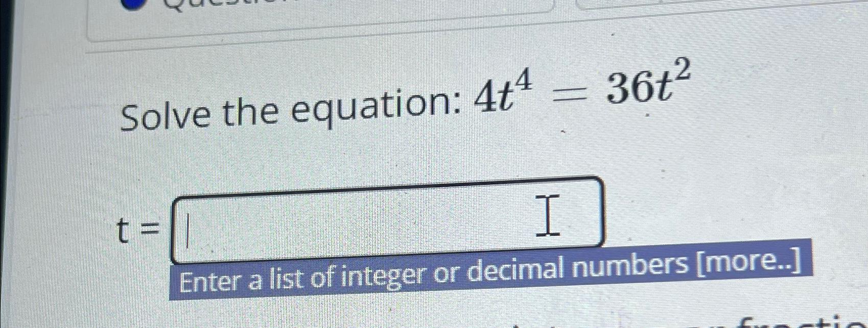 Solved Solve the equation: 4t4=36t2t=Enter a list of integer | Chegg.com