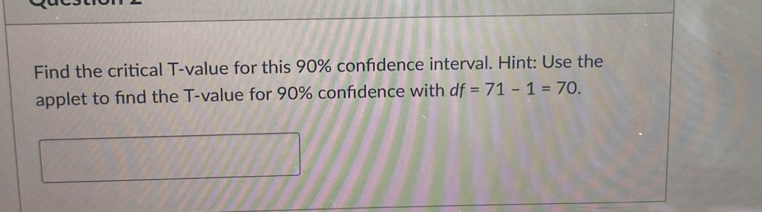 Solved Find the critical T-value for this 90% ﻿confidence | Chegg.com