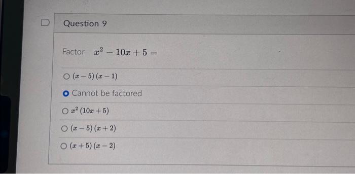 Solved Factor x2−10x+5= (x−5)(x−1) Cannot be factored | Chegg.com