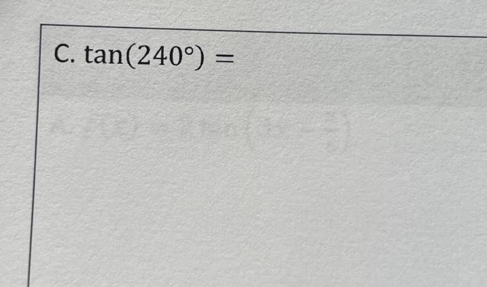 Solved tan(240∘)=(2π)=(6π)=csc(300∘)= | Chegg.com