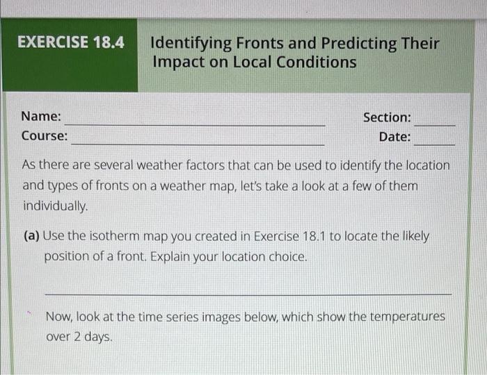 Solved EXERCISE 18.4 Identifying Fronts and Predicting Their | Chegg.com