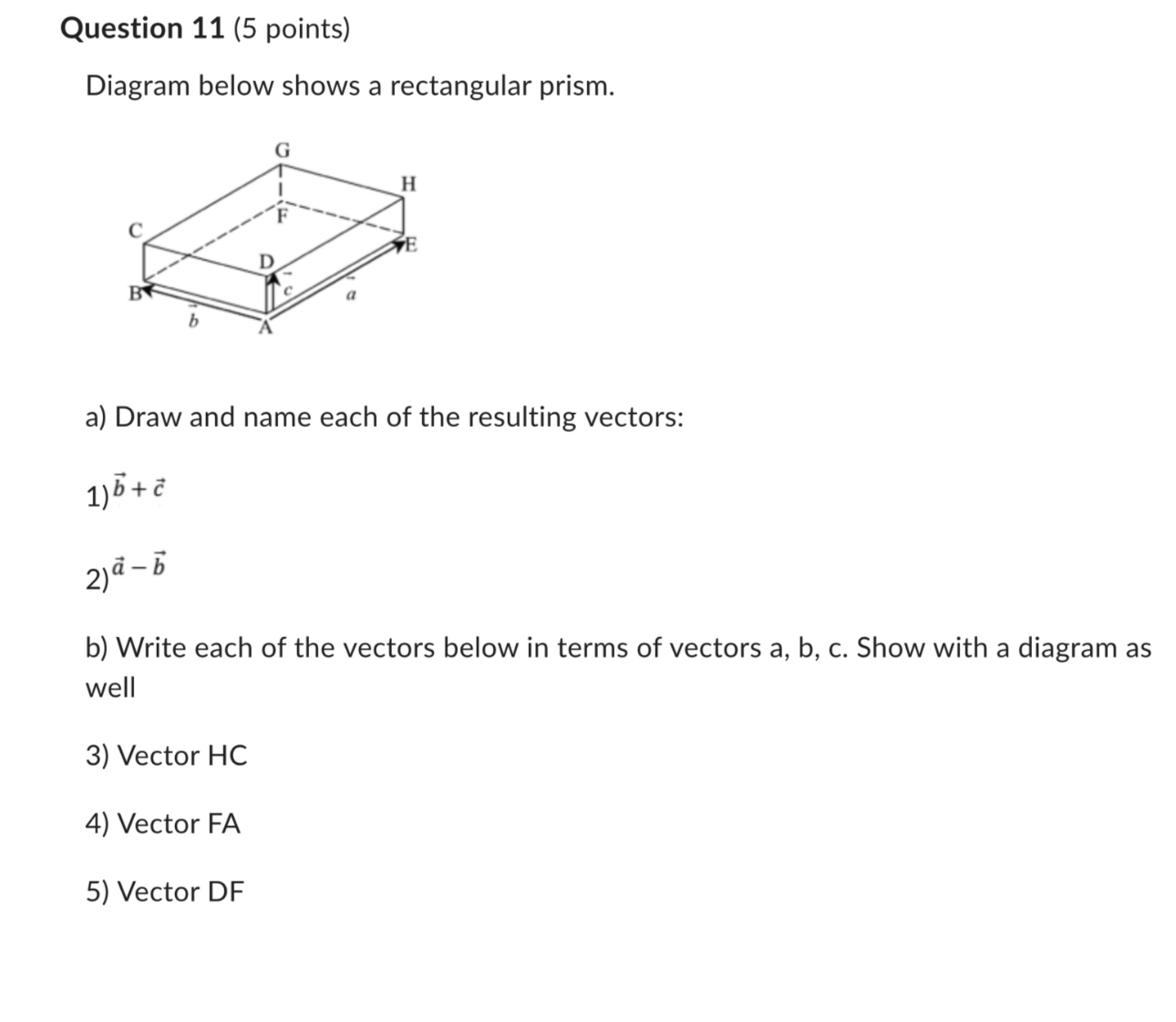 Solved Question 11 (5 ﻿points)Diagram below shows a | Chegg.com