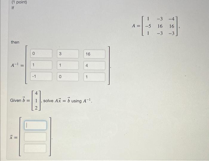 Solved (1 point) If A=⎣⎡1−51−316−3−416−3⎦⎤ then Given | Chegg.com