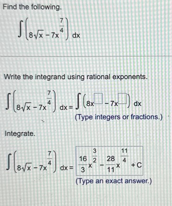 Solved Find the following. ∫(8x−7x47)dx Write the integrand | Chegg.com
