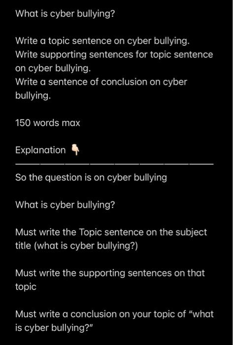 Solved What is cyber bullying? Write a topic sentence on | Chegg.com
