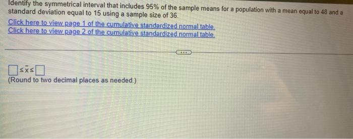Solved Identify the symmetrical interval that includes 95% | Chegg.com