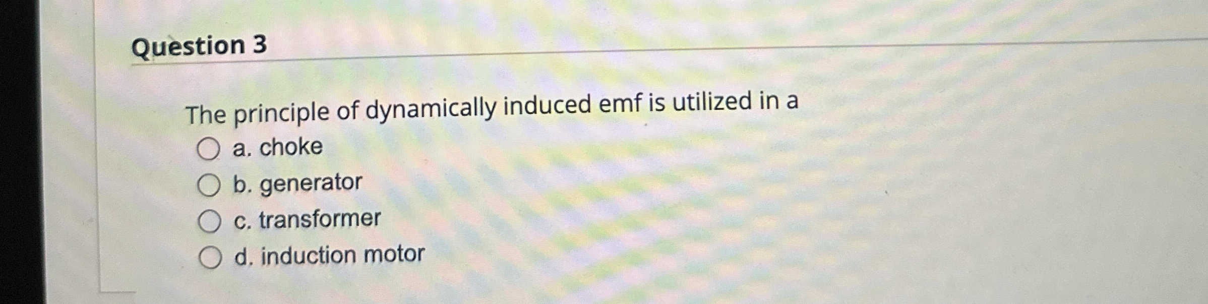 Solved Question 3The principle of dynamically induced emf is | Chegg.com Solved Question 3The principle of dynamically induced emf is | Chegg.com
