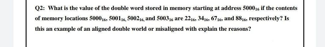 Solved Q2: What is the value of the double word stored in | Chegg.com