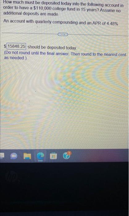 Solved How much must be deposited today into the following | Chegg.com