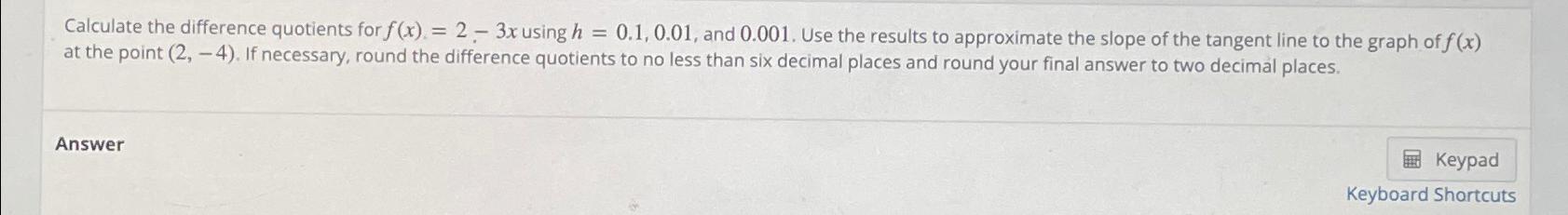 Solved Calculate the difference quotients for f(x)=2-3x | Chegg.com