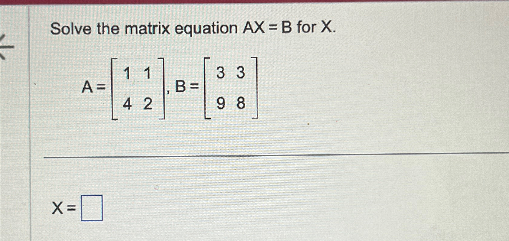 Solved Solve the matrix equation Ax=B ﻿for | Chegg.com