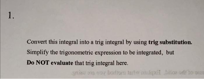 1. Convert this integral into a trig integral by | Chegg.com
