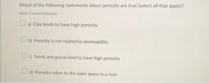 Solved Which of the following statements about porosity are | Chegg.com Solved Which of the following statements about porosity are | Chegg.com