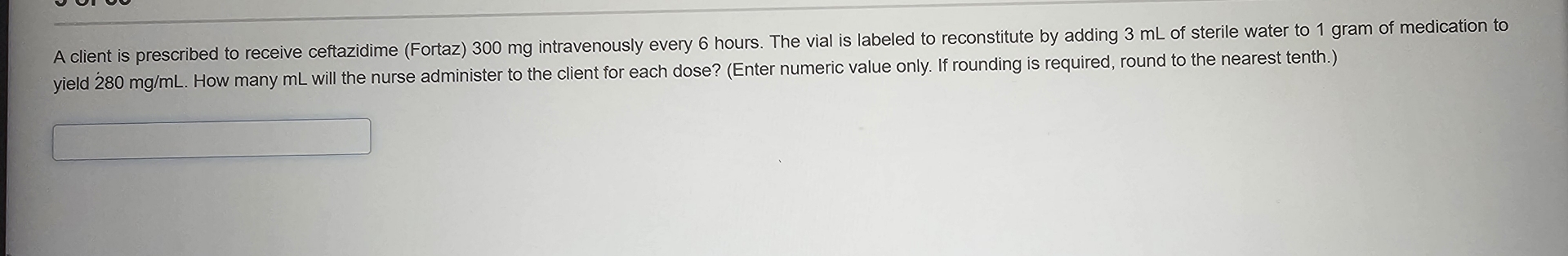 Solved A client is prescribed to receive ceftazidime | Chegg.com