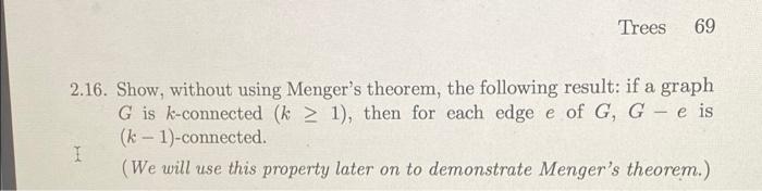 Solved Trees 69 2.16. Show, without using Menger's theorem, | Chegg.com