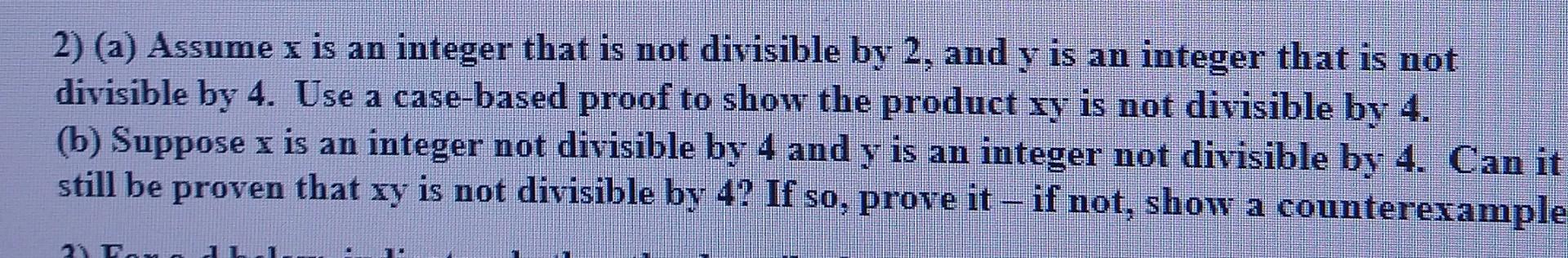 Solved 1 2) (a) Assume x is an integer that is not divisible | Chegg.com