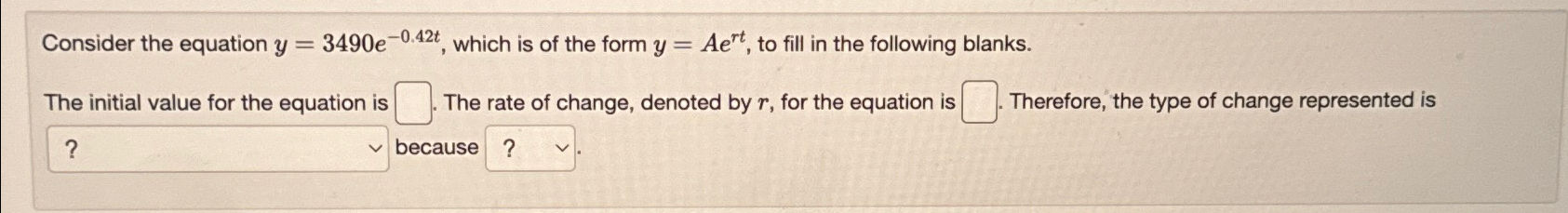Solved Consider the equation y=3490e-0.42t, ﻿which is of the | Chegg.com