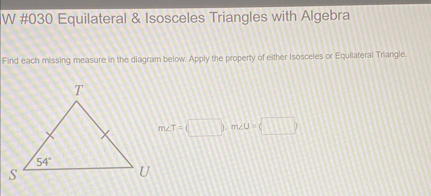 Solved W #030 ﻿Equilateral & Isosceles Triangles with | Chegg.com
