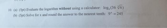 Solved 10. (a) (5pt) Evaluate the logarithm without using a | Chegg.com
