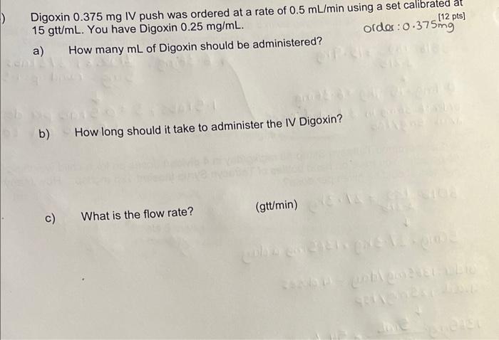 Solved at Digoxin 0.375 mg IV push was ordered at a rate of | Chegg.com