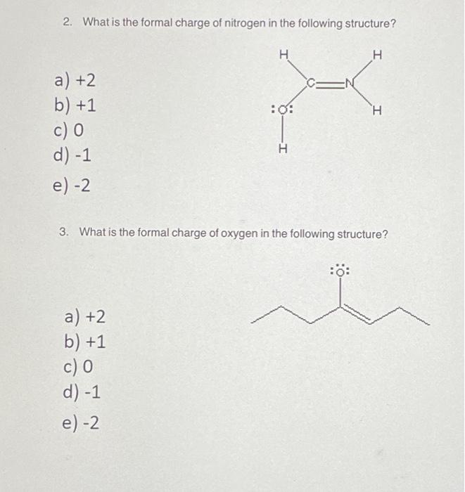 Solved 2. What is the formal charge of nitrogen in the | Chegg.com