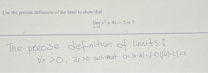 Solved Use the precise definition of the limit to show that | Chegg.com