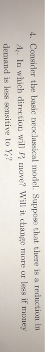 4. Consider the basic neoclassical model. Suppose | Chegg.com