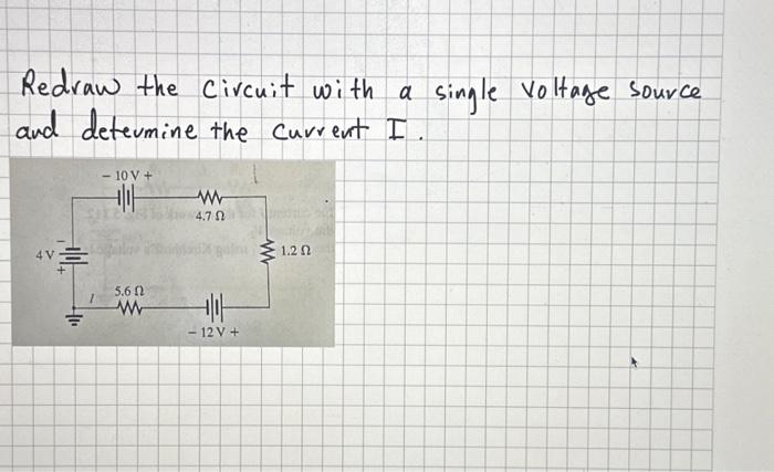 Solved Redraw the Circuit with a single voltage source and | Chegg.com Solved Redraw the Circuit with a single voltage source and | Chegg.com