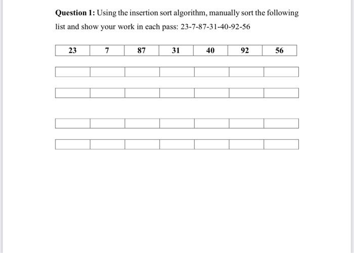 Solved Question 1: Using the insertion sort algorithm, | Chegg.com