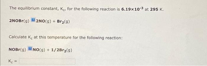 Solved The equilibrium constant, Kc, for the following | Chegg.com
