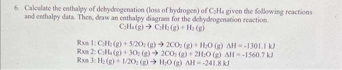 Solved 6. Calculate the enthalpy of dehydrogenation (loss of | Chegg.com