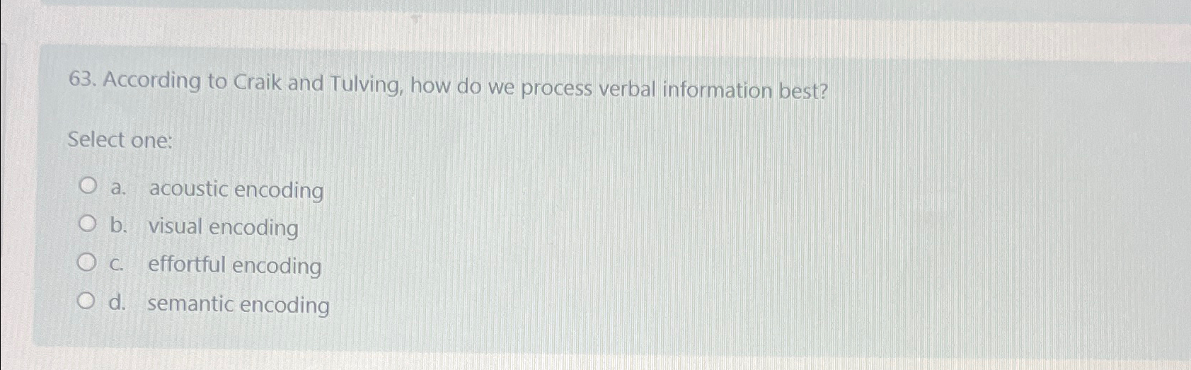 Solved According to Craik and Tulving, how do we process | Chegg.com