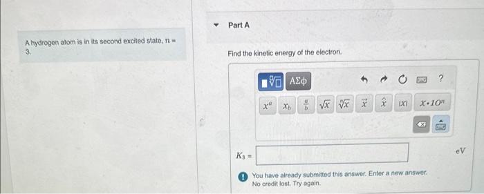 Solved A Hydrogen Atom Is In Its Second Excited State N 3
