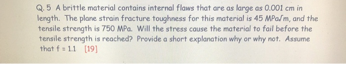 Solved Q.5 A brittle material contains internal flaws that | Chegg.com