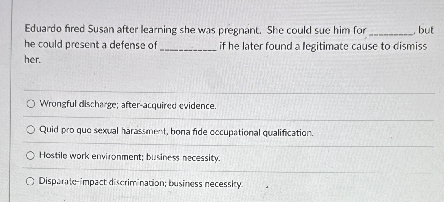 Solved Eduardo fired Susan after learning she was pregnant. | Chegg.com