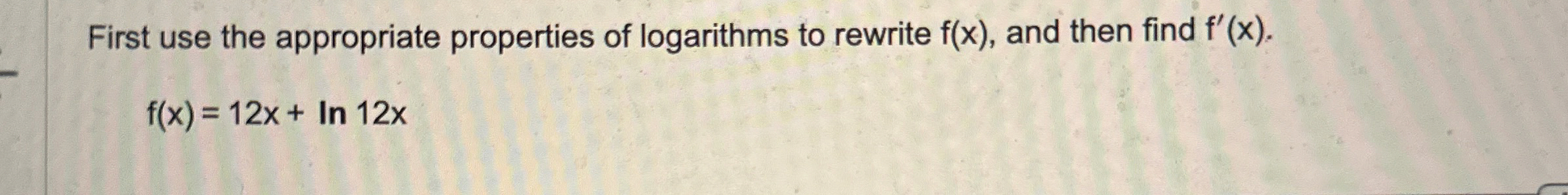 Solved First use the appropriate properties of logarithms to | Chegg.com