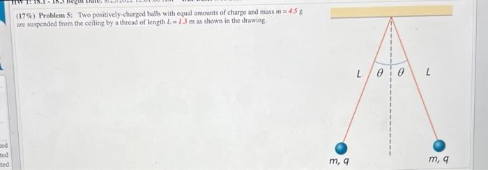 Solved (17\%) Problem 5: Two positively-charged balls with | Chegg.com